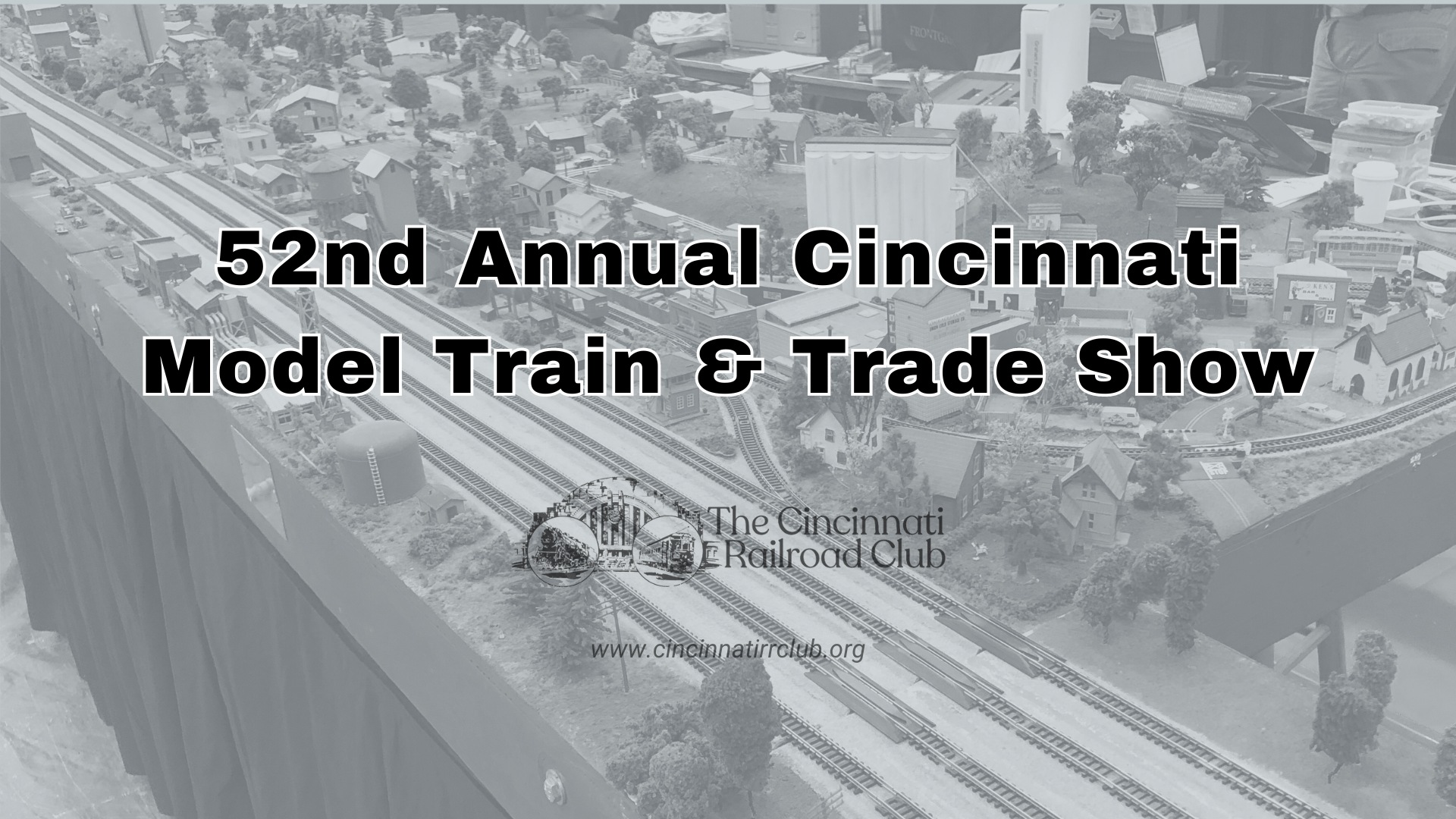 52nd Annual Cincinnati Model Train & Trade Show - Cincinnati Railroad Club