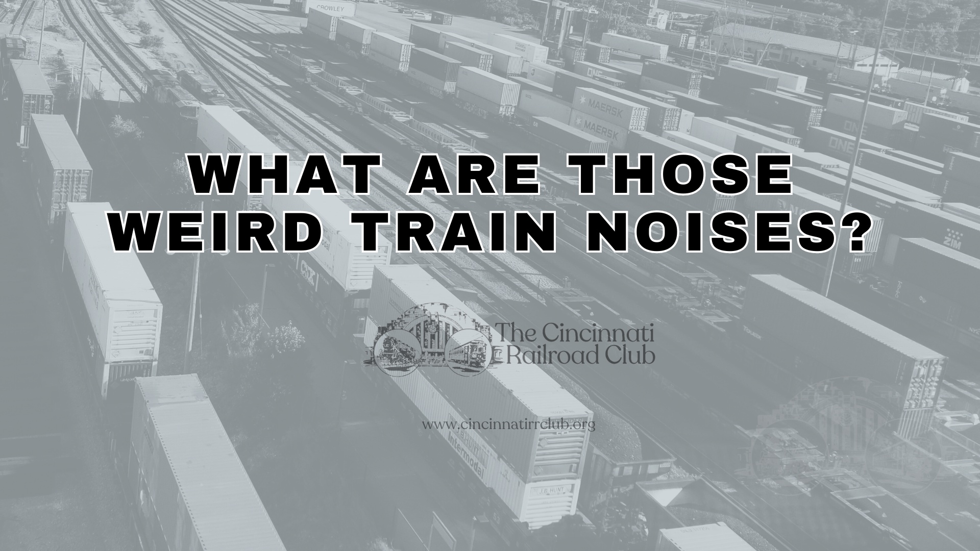 Camp Washington's Train Sounds - Cincinnati Railroad Club