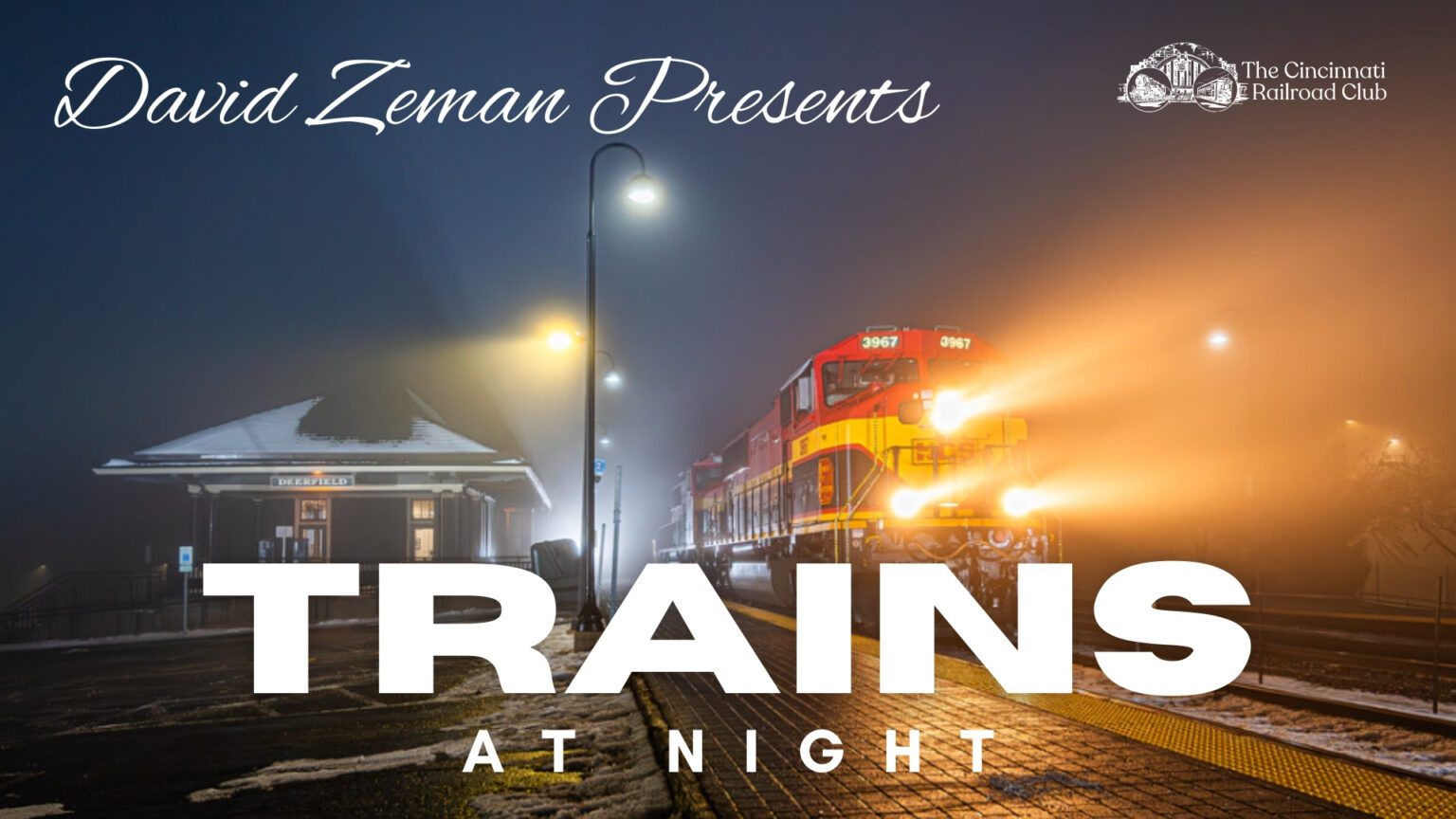 David Zeman Presents - Trains At Night | March 2025 - Cincinnati ...